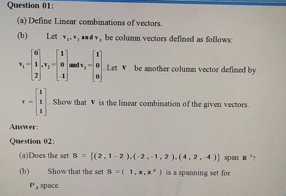 Solved Question 01: (a) Define Linear combinations of | Chegg.com