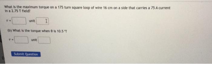 Solved What is the maximum torque on a 175turn square loop | Chegg.com