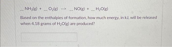 Solved NH3(g) + O2(g) -->NO(g) + H2O(g) Based on the | Chegg.com
