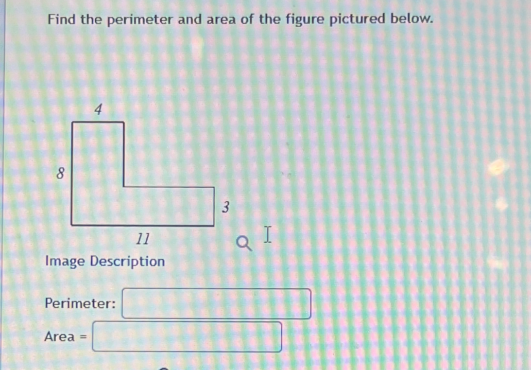 Solved Find the perimeter and area of the figure pictured | Chegg.com