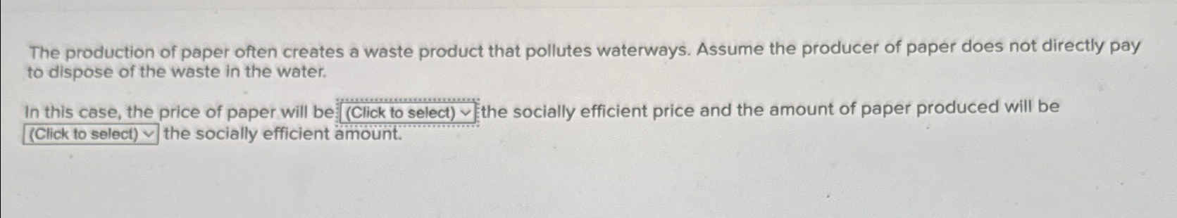 Solved The production of paper often creates a waste product | Chegg.com