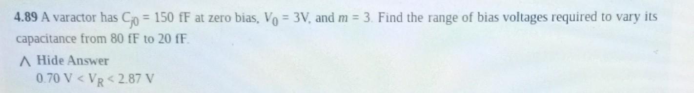 Solved 4.89 A varactor has Cj0=150fF at zero bias, V0=3 V, | Chegg.com