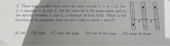 Solved 5. Three long parallel wires carry the same current | Chegg.com