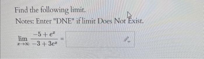 Solved Find the following limit. Notes: Enter "DNE" if limit | Chegg.com