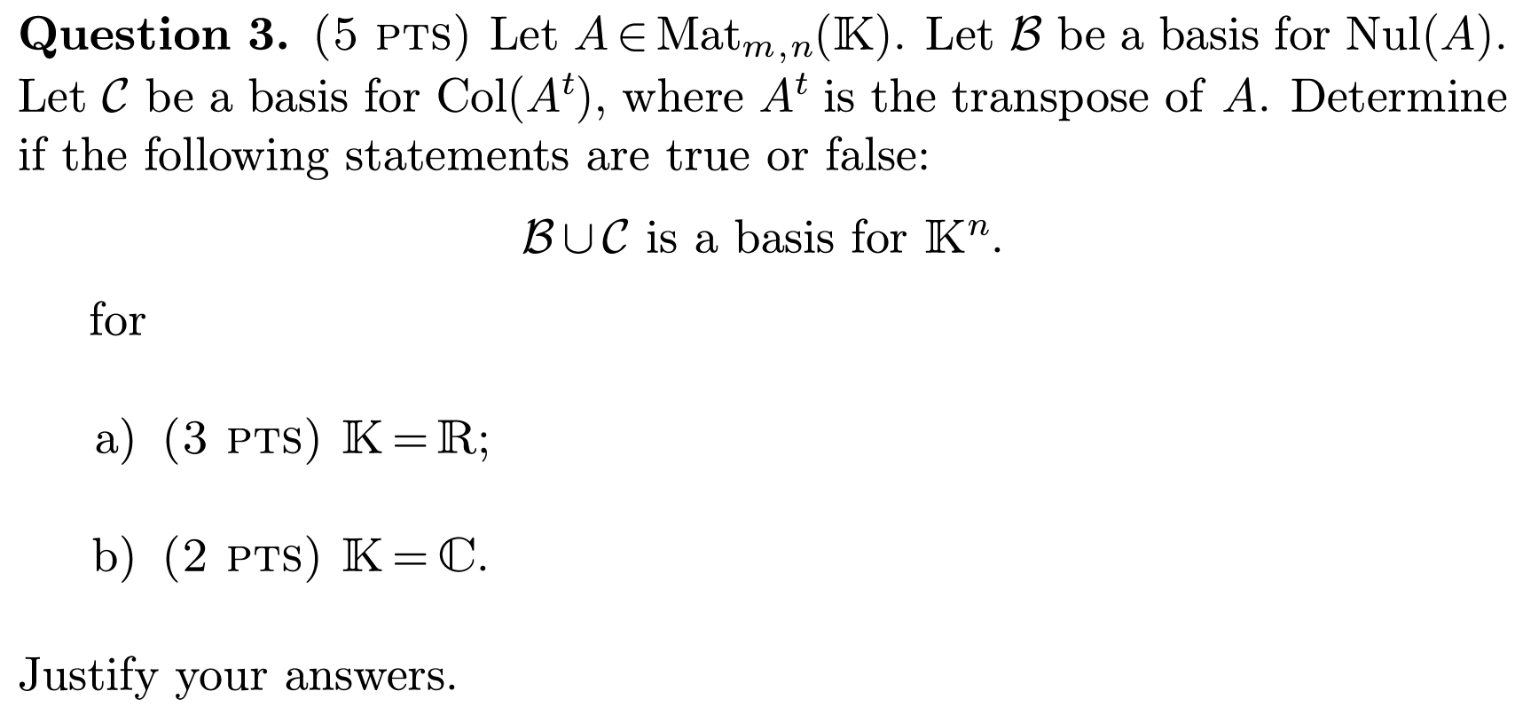 Solved Question 3. ( 5PTS Let AinMatm,n(K). Let B be a | Chegg.com Solved Question 3. ( 5PTS Let AinMatm,n(K). Let B be a | Chegg.com