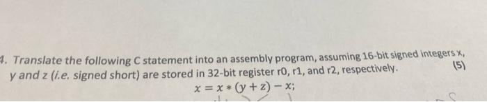 Translate the following C statement into an assembly | Chegg.com