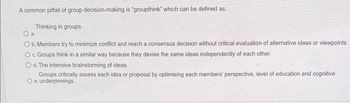 Solved A common pitfall of group decision-making is | Chegg.com