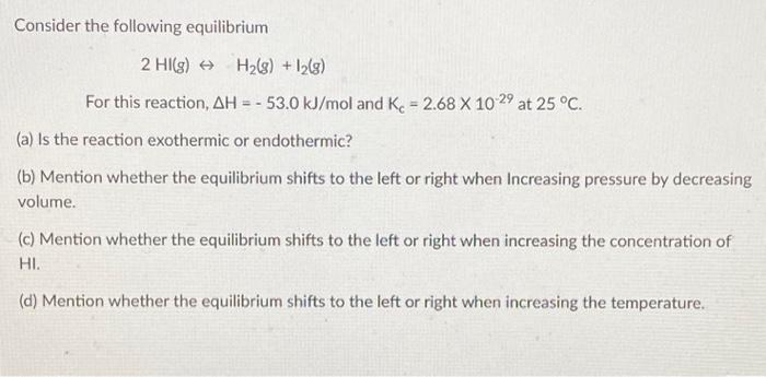 Solved Consider the following equilibrium 2HI(g)↔H2( g)+I2( | Chegg.com