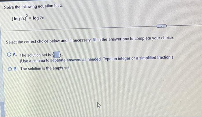 Solved Solve the following equation for x. (log2x)2=log2x | Chegg.com