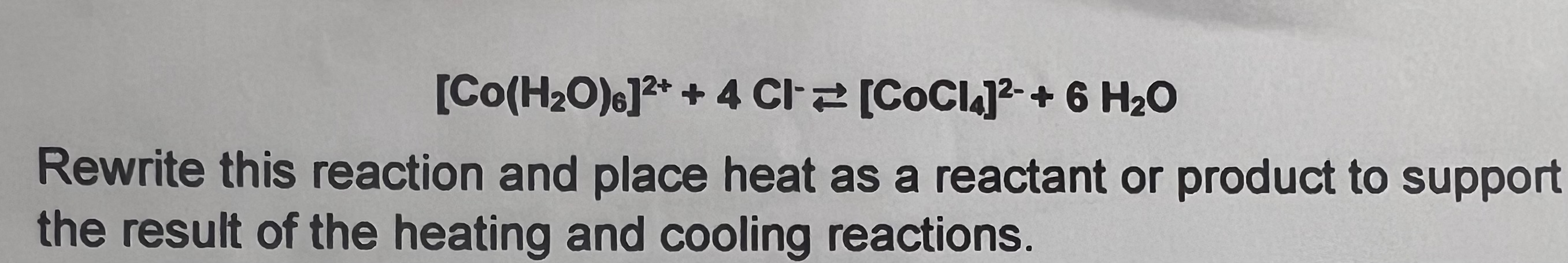Solved [Co(H2O)6]2++4Cl2⇄[CoCl4]2-+6H2ORewrite this reaction | Chegg.com