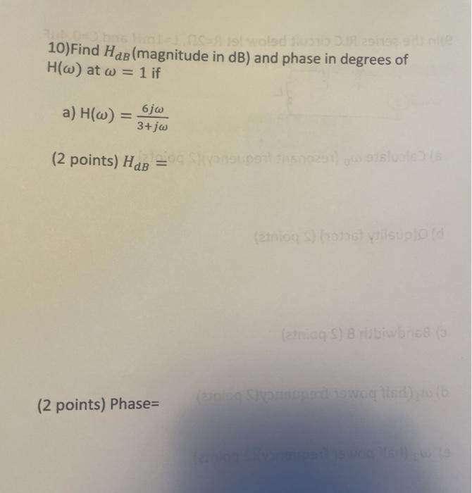 Solved 10)Find HdB (magnitude in dB ) and phase in degrees | Chegg.com