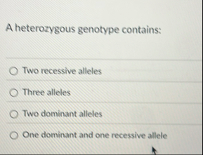 Solved A heterozygous genotype contains:Two recessive | Chegg.com