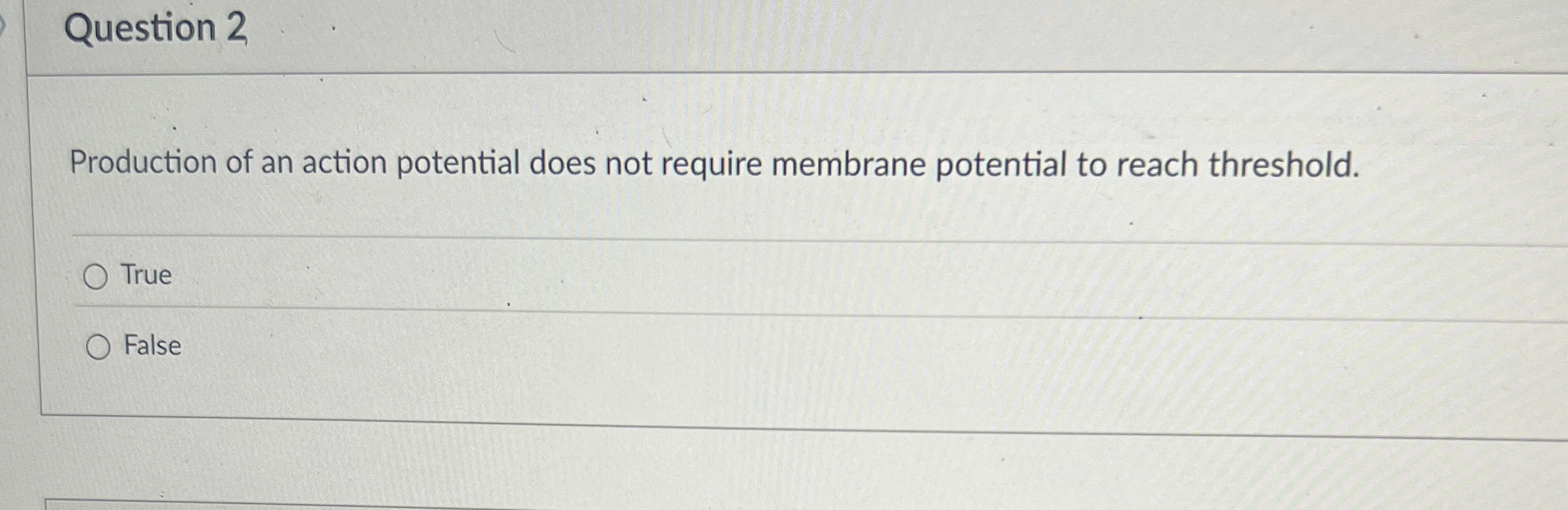 Solved Question 2Production of an action potential does not | Chegg.com