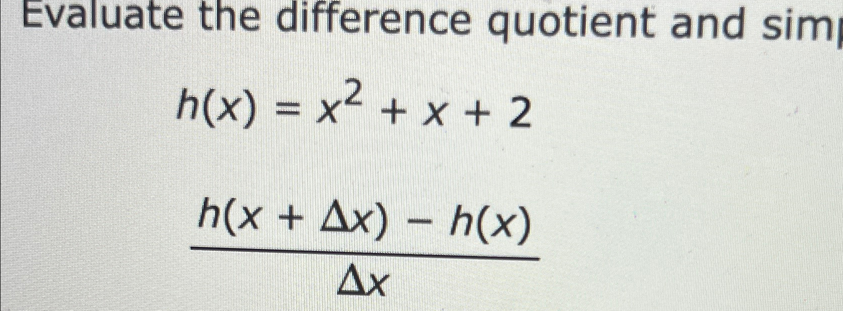 Solved Evaluate the difference quotient and | Chegg.com