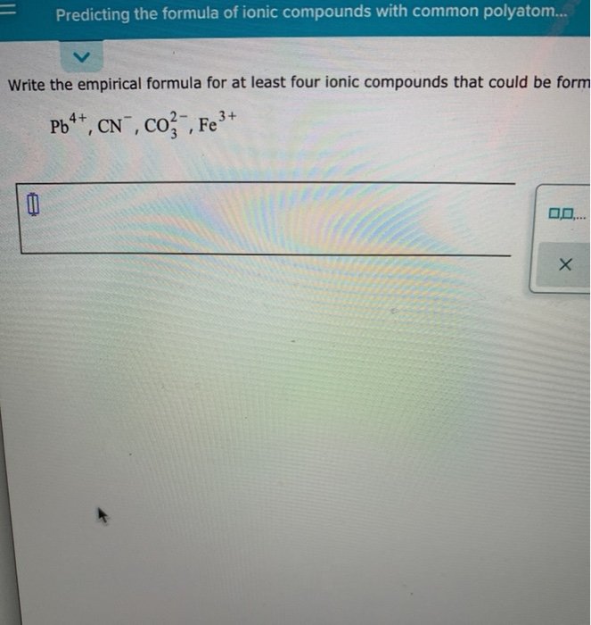 Solved Predicting the formula of ionic compounds with common | Chegg.com