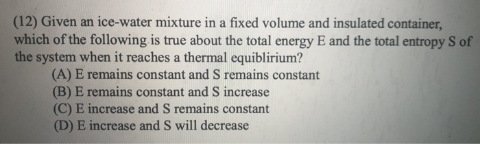 Solved (12) Given an ice-water mixture in a fixed volume and | Chegg.com
