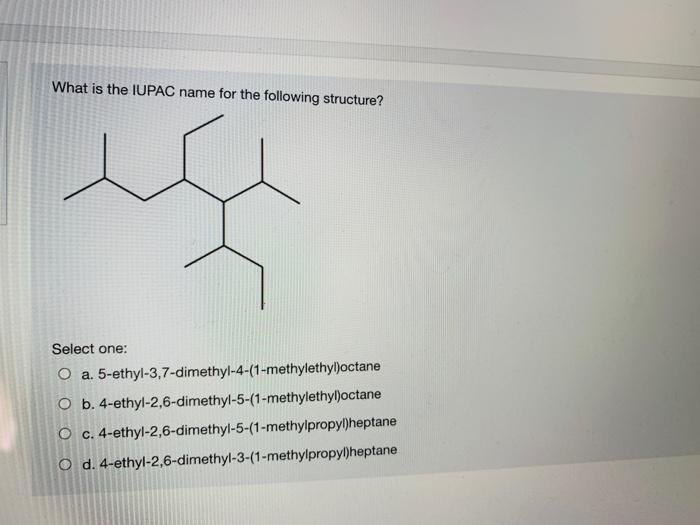 Solved What is the IUPAC name for the following structure? | Chegg.com