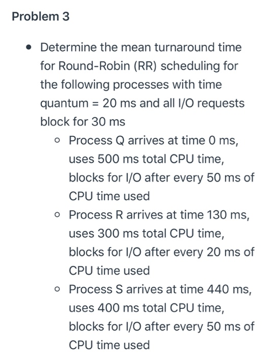Solved Problem 3 Determine the mean turnaround time for | Chegg.com