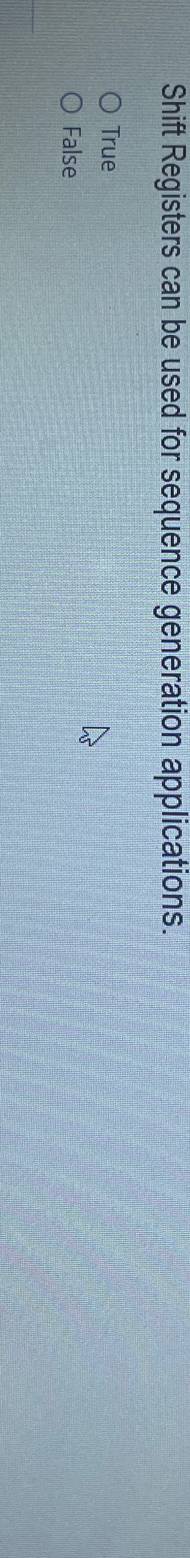 Solved Shift Registers can be used for sequence generation | Chegg.com