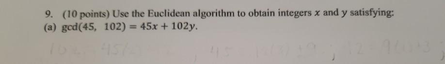 Solved 9. (10 points) Use the Euclidean algorithm to obtain | Chegg.com