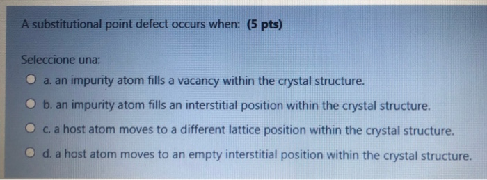 Solved A substitutional point defect occurs when: (5 pts) | Chegg.com