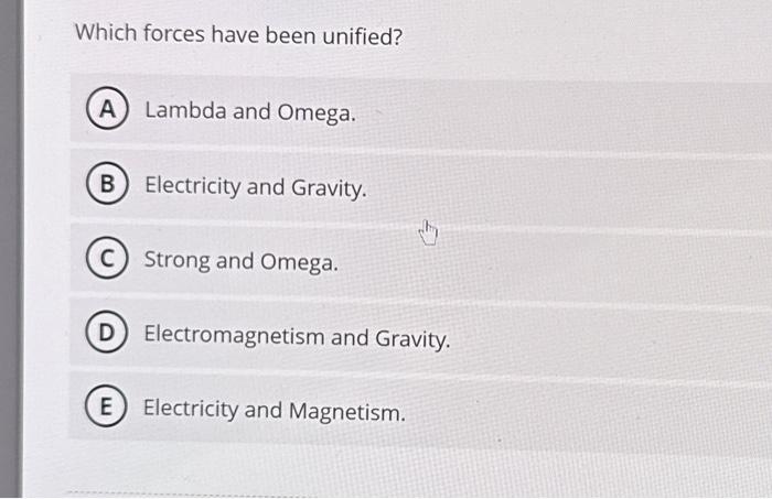 Solved Which forces have been unified? Lambda and Omega. | Chegg.com