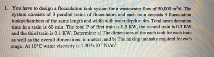 Solved 1. You have to design a flocculation tank system for | Chegg.com