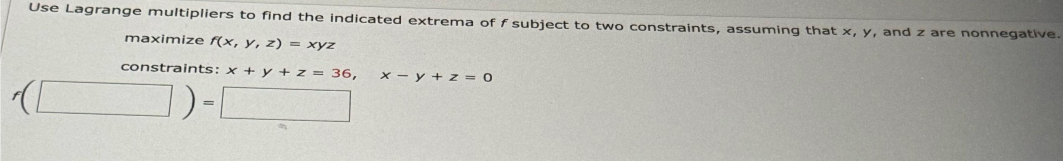 Solved Use Lagrange multipliers to find the indicated | Chegg.com