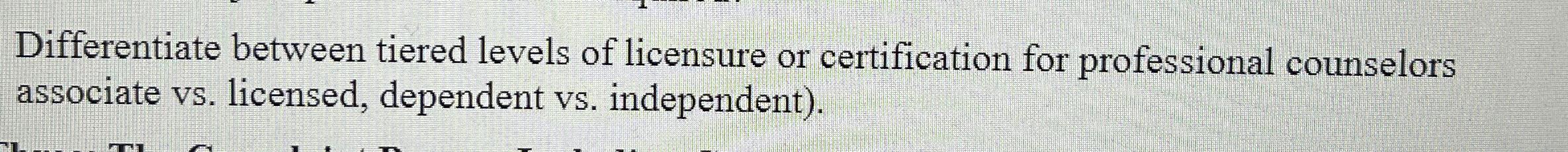 Solved Differentiate between tiered levels of licensure or | Chegg.com
