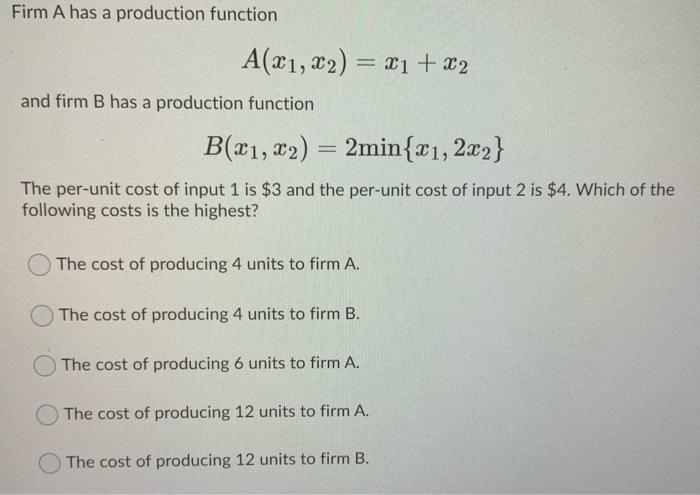 Solved Firm A has a production function A(21, 22) = x1 + x2 | Chegg.com