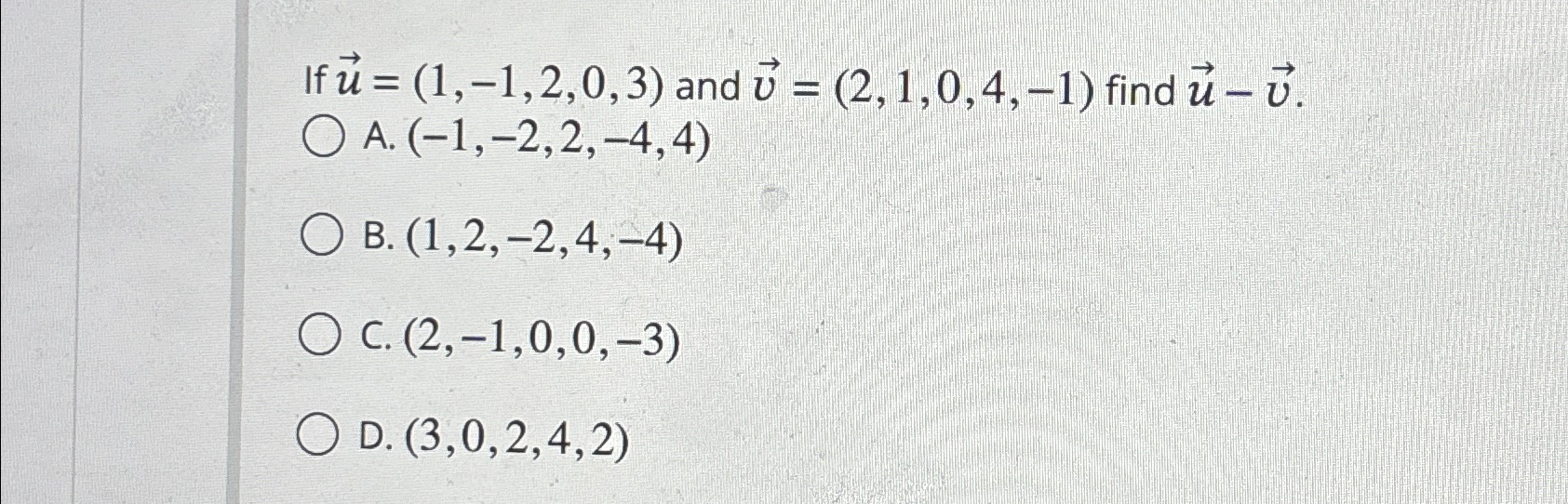 Solved If vec(u)=(1,-1,2,0,3) ﻿and vec(v)=(2,1,0,4,-1) ﻿find | Chegg.com