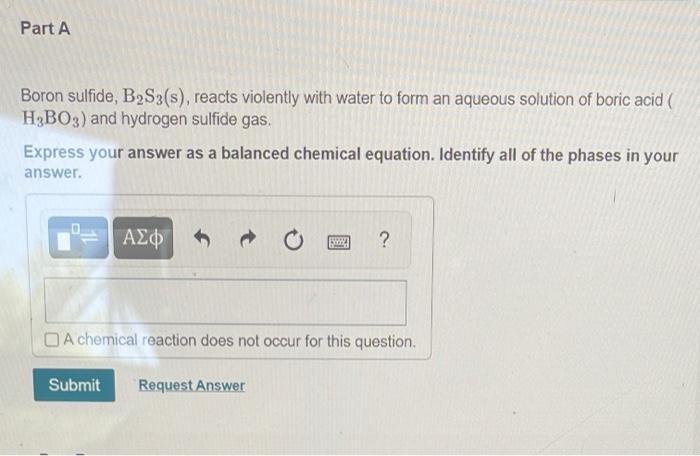 Solved Part A Boron sulfide, B2S3(s), reacts violently with | Chegg.com
