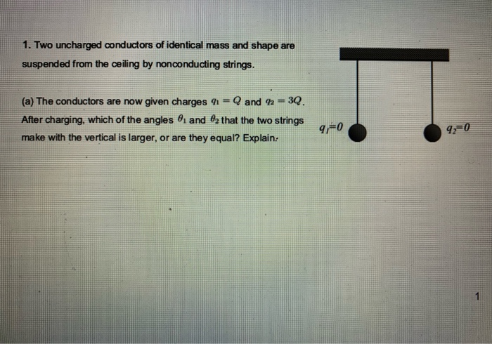 Solved 1. Two uncharged conductors of identical mass and | Chegg.com