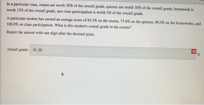 Solved In a particular class, exams are worth 50% of the | Chegg.com