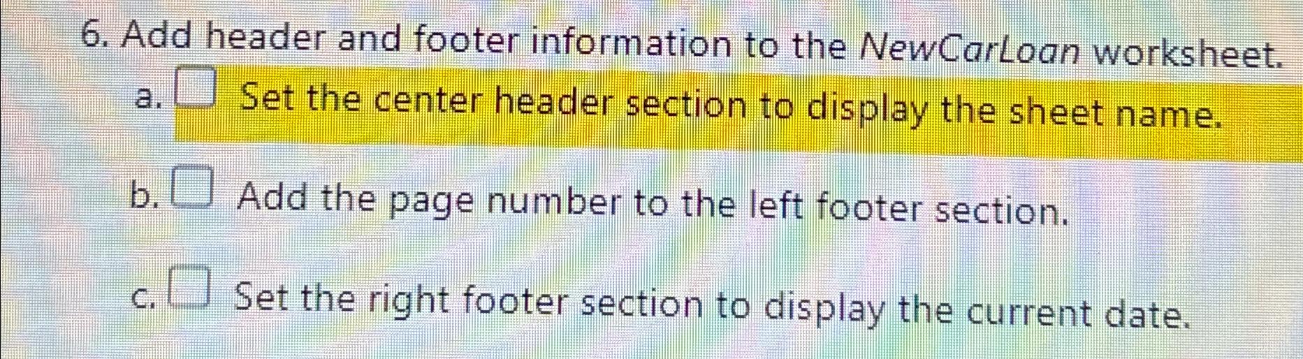 Solved Add header and footer information to the NewCarloan | Chegg.com