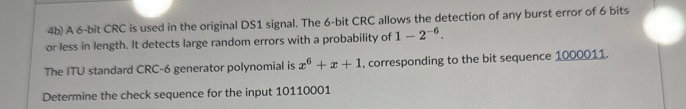 Solved 4b) ﻿A 6-bit CRC is used in the original DS1 ﻿signal. | Chegg.com