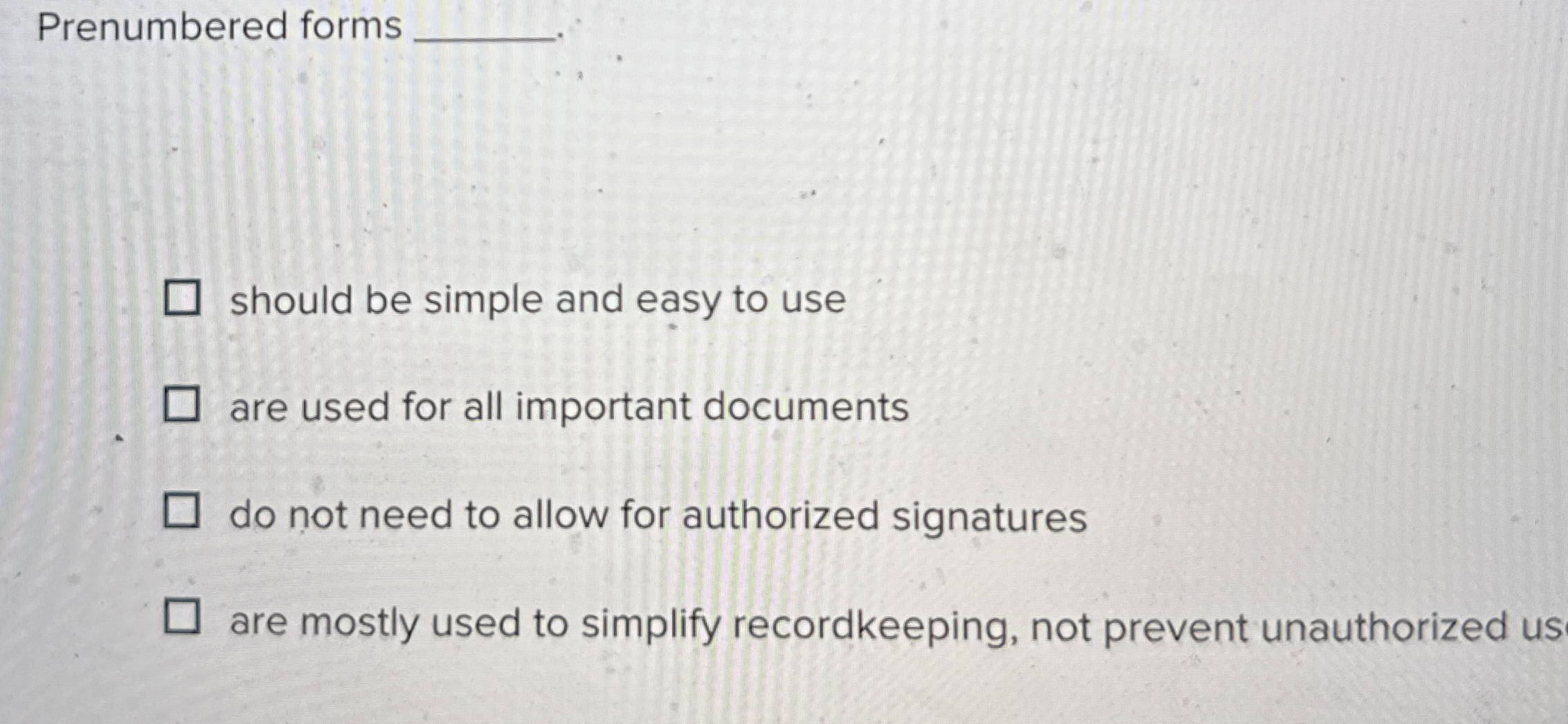 Solved Prenumbered formsshould be simple and easy to useare | Chegg.com