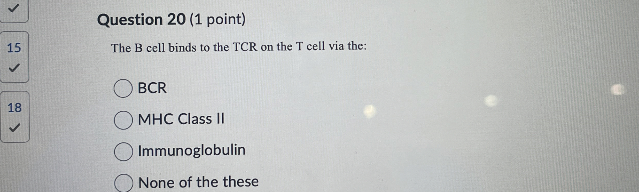 Solved Question 20 (1 ﻿point)The B cell binds to the TCR on | Chegg.com