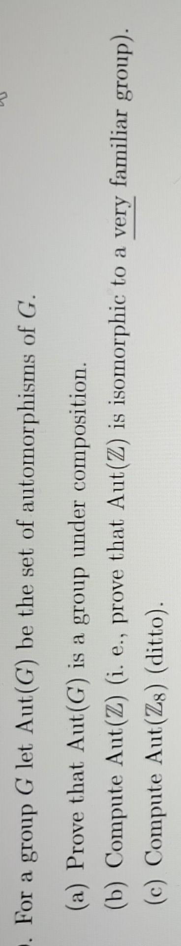 Solved For a group G let Aut(G) be the set of automorphisms | Chegg.com