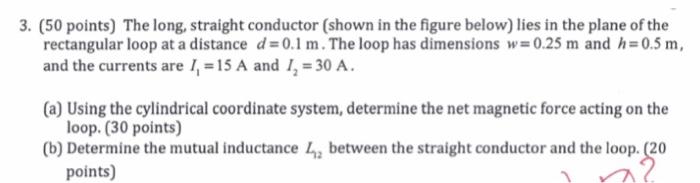 Solved 3. (50 points) The long, straight conductor (shown in | Chegg.com