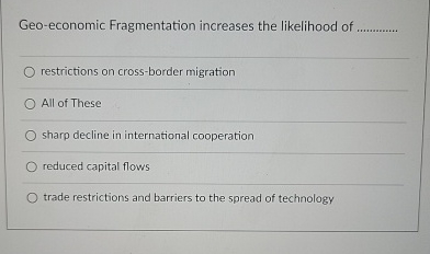 Solved Geo-economic Fragmentation increases the likelihood | Chegg.com