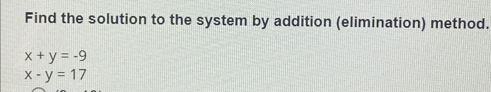 Solved Find the solution to the system by addition | Chegg.com