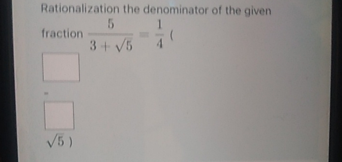 Solved Rationalization the denominator of the given fraction | Chegg.com