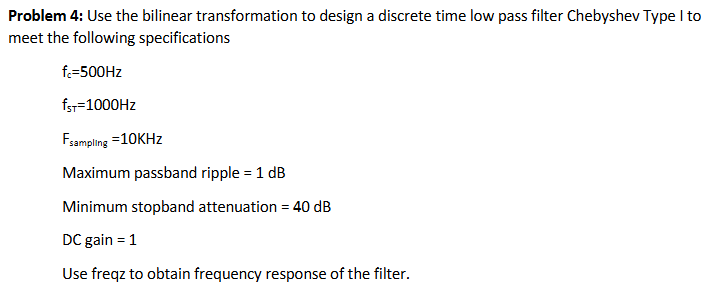 Solved Problem 4: Use the bilinear transformation to design | Chegg.com