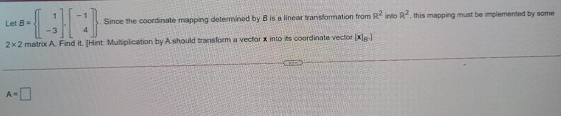 Solved 1 - 1 Let B= Since the coordinate mapping determined | Chegg.com