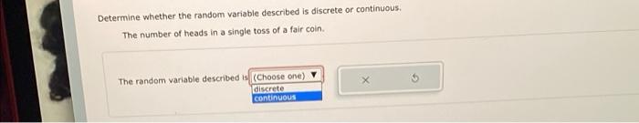 Solved Determine whether the random variable described is | Chegg.com