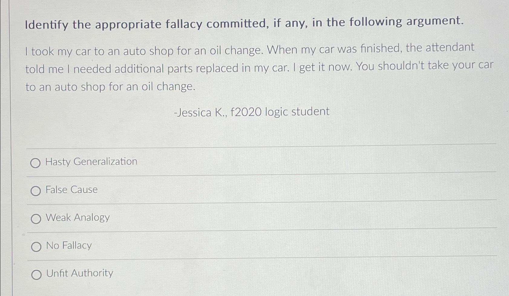 Identify the appropriate fallacy committed, if any, | Chegg.com