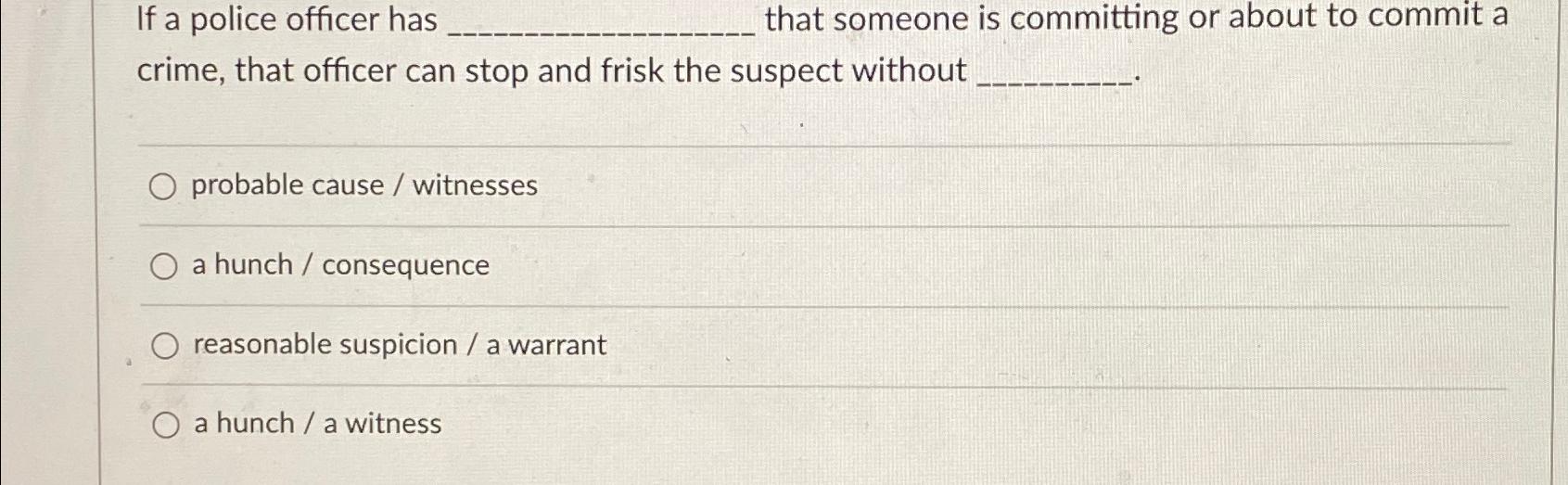 Solved If a police officer has that someone is committing or | Chegg.com