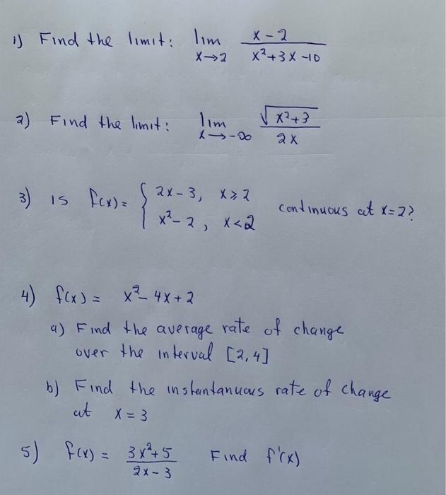 Solved Find the limit: limx→2x2+3x−10x−2 2) Find the limit: | Chegg.com