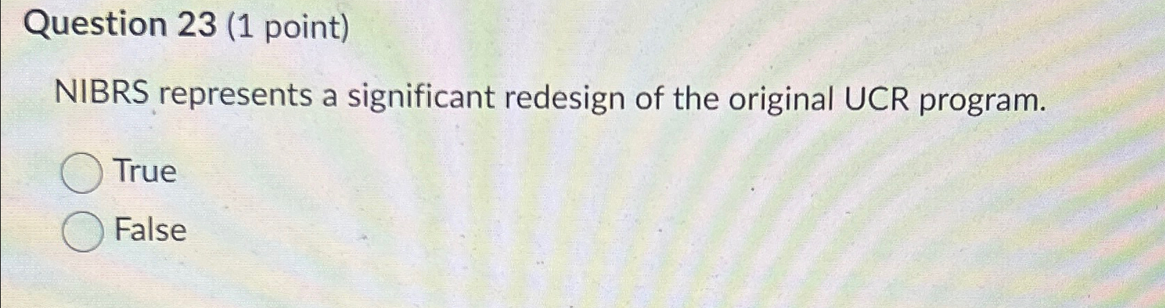 Solved Question 23 (1 ﻿point)NIBRS represents a significant | Chegg.com